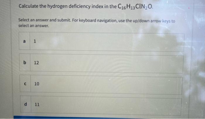 Solved Calculate the hydrogen deficiency index in the | Chegg.com