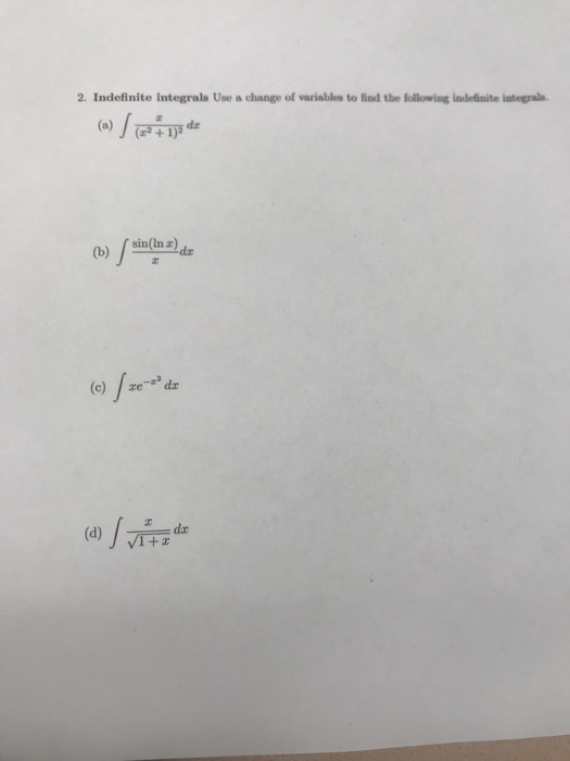 Solved 2. Indefinite integrals Use a change of variables to | Chegg.com Solved 2. Indefinite integrals Use a change of variables to | Chegg.com