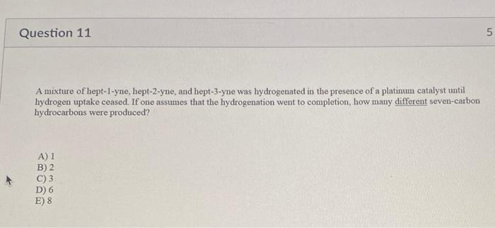 Solved Question 11 5 A mixture of hept-1-yne, hept-2-yne, | Chegg.com