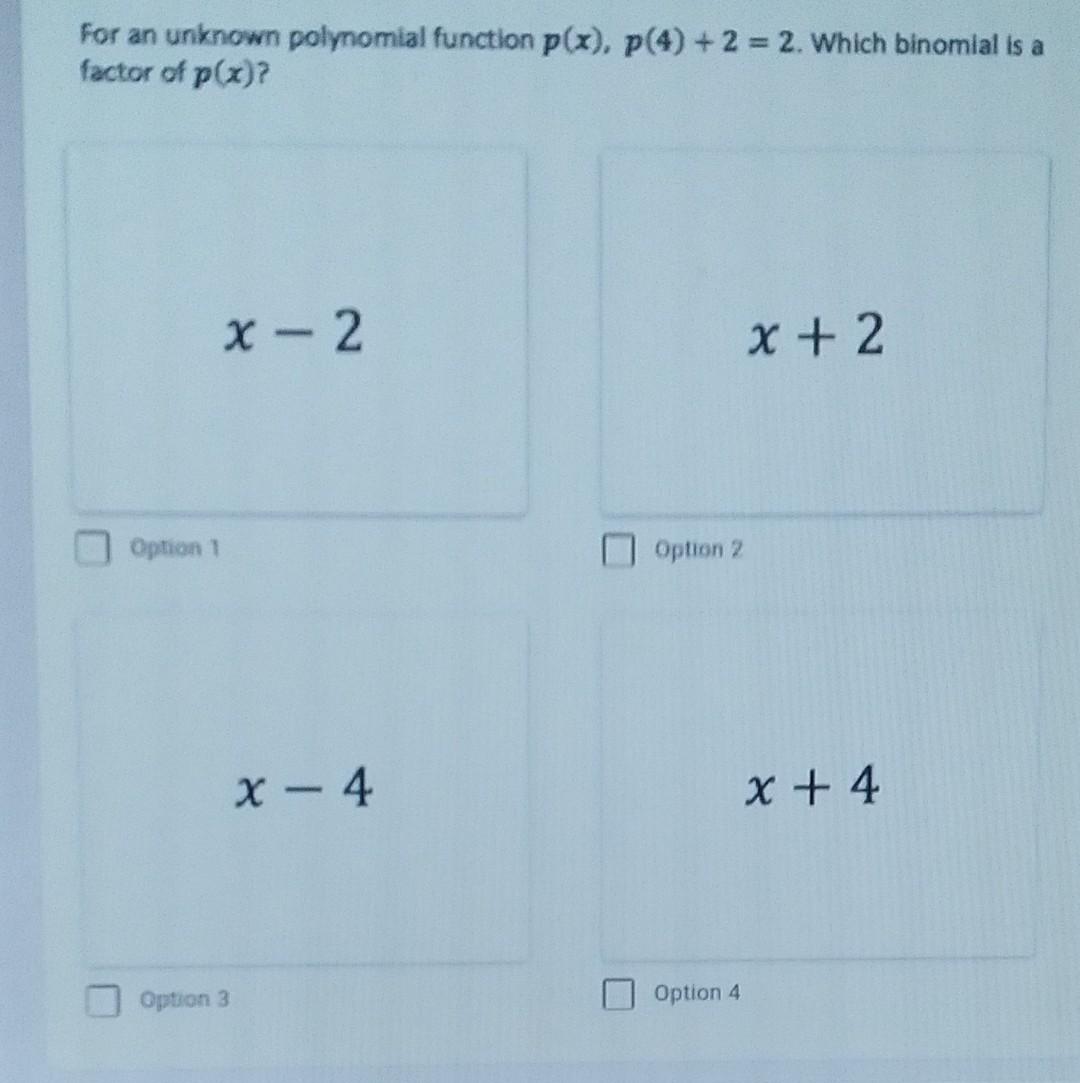 Solved For an unknown polynomial function p(x), p(4) +2 = 2. | Chegg.com