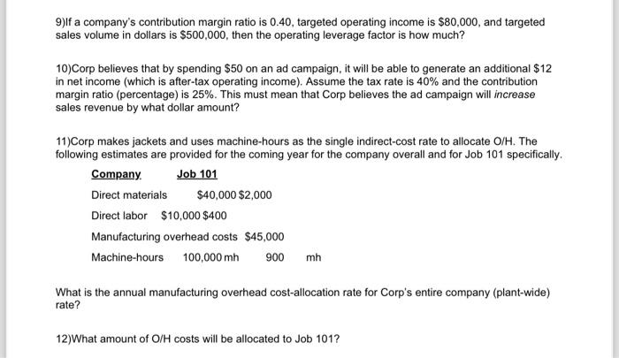 Solved 9)If a company's contribution margin ratio is 0.40 , | Chegg.com