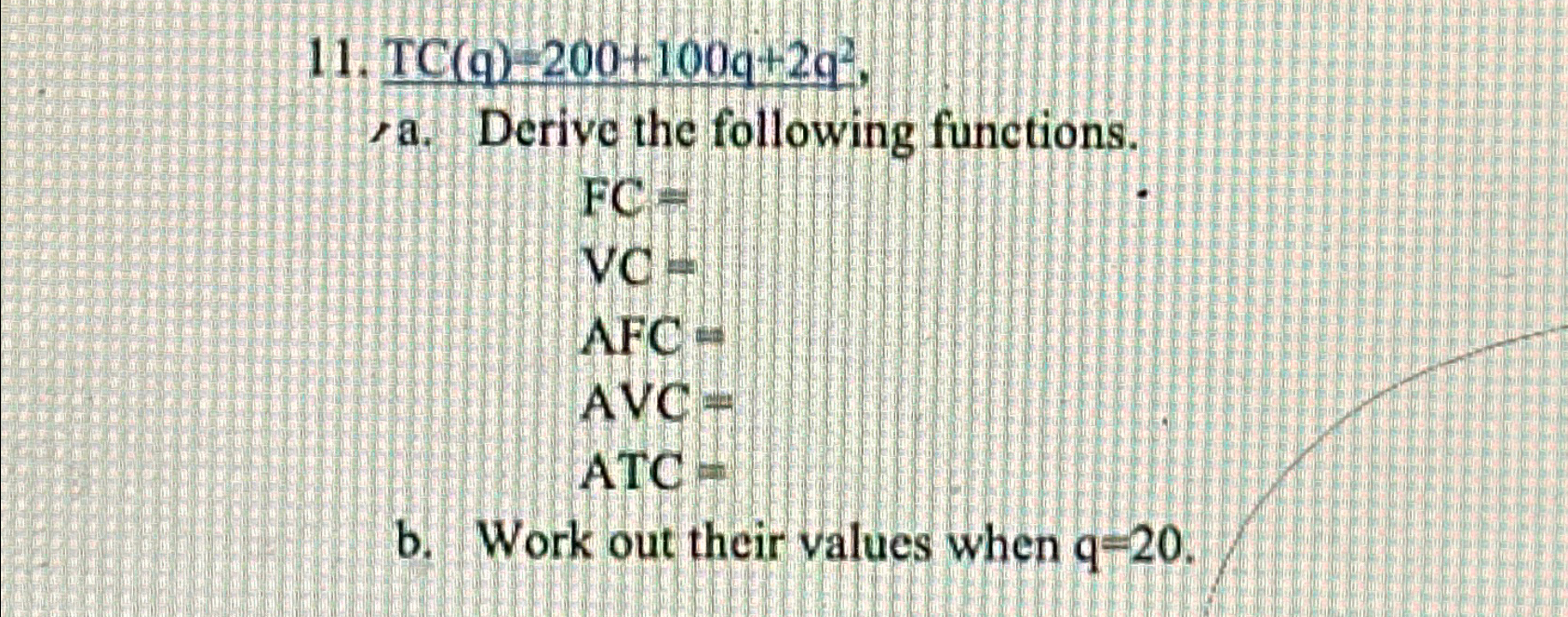 Solved TC(q)-200+100q+2q2,ra. ﻿Derive the following | Chegg.com