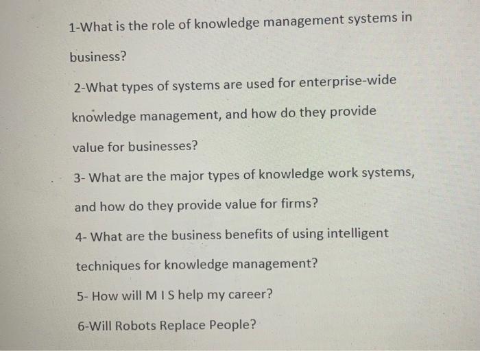 Solved 1-What is the role of knowledge management systems in | Chegg.com