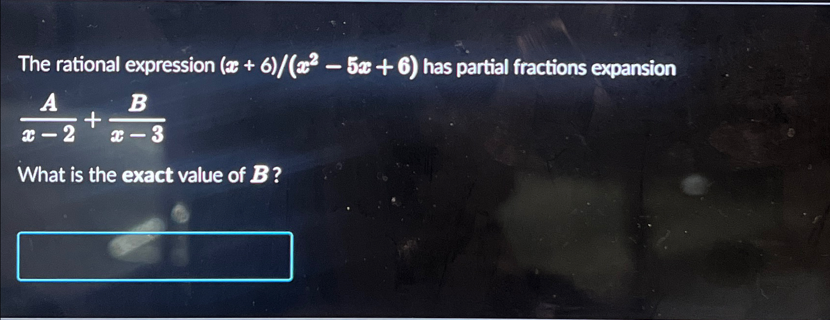 Solved The rational expression x+6x2-5x+6 ﻿has partial | Chegg.com