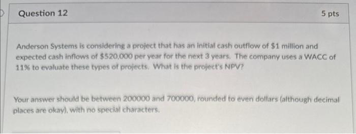 Solved Anderson Systems is considering a project that has an | Chegg.com