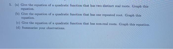 Solved 5. (a) Give the equation of a quadratic function that | Chegg.com