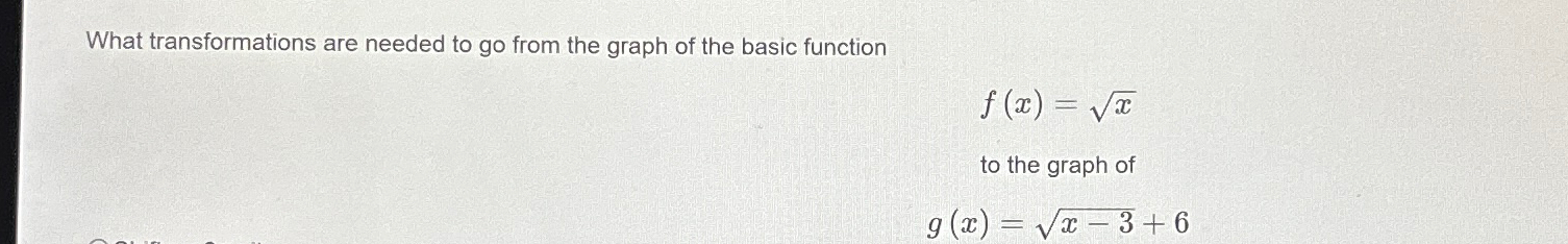 Solved What transformations are needed to go from the graph | Chegg.com
