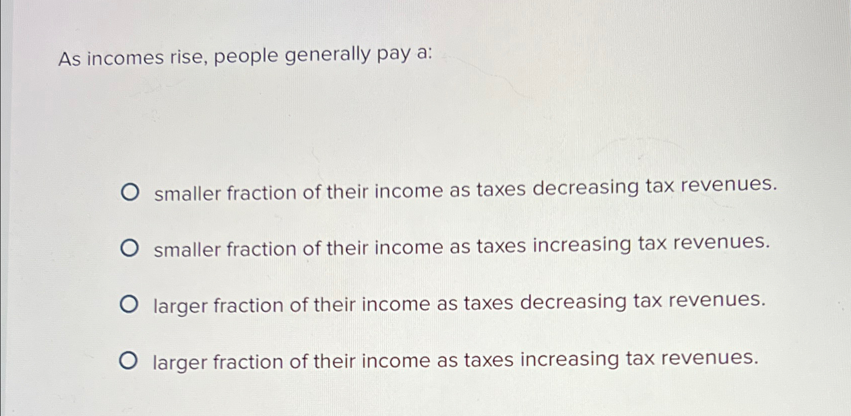 Solved As incomes rise, people generally pay a:smaller | Chegg.com