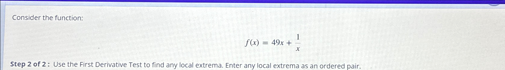 Solved Consider the function:f(x)=49x+1xStep 2 ﻿of 2: Use | Chegg.com