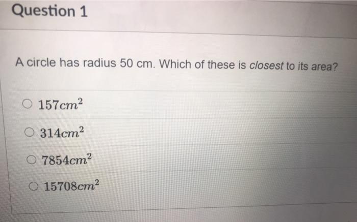 Solved Question 1 A circle has radius 50 cm. Which of these | Chegg.com