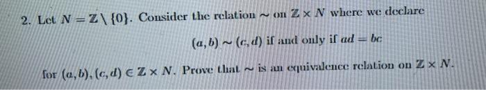 Solved Let N=Z\{0}. Consider the relation ∼ on Z×N where we | Chegg.com Solved Let N=Z\{0}. Consider the relation ∼ on Z×N where we | Chegg.com