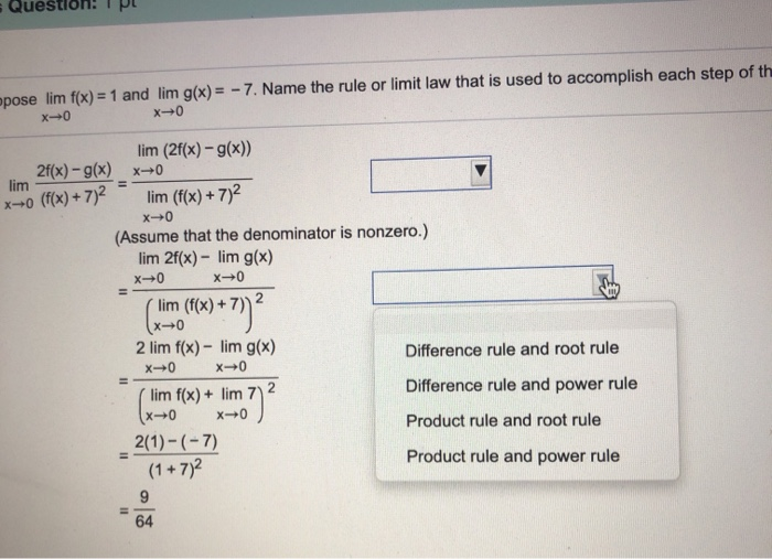 Solved Suppose lim f(x) = 1 and lim g(x) = - 7. Name the | Chegg.com