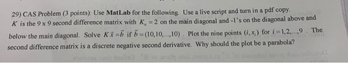 Solved 29) CAS Problem (3 points): Use MatLab for the | Chegg.com