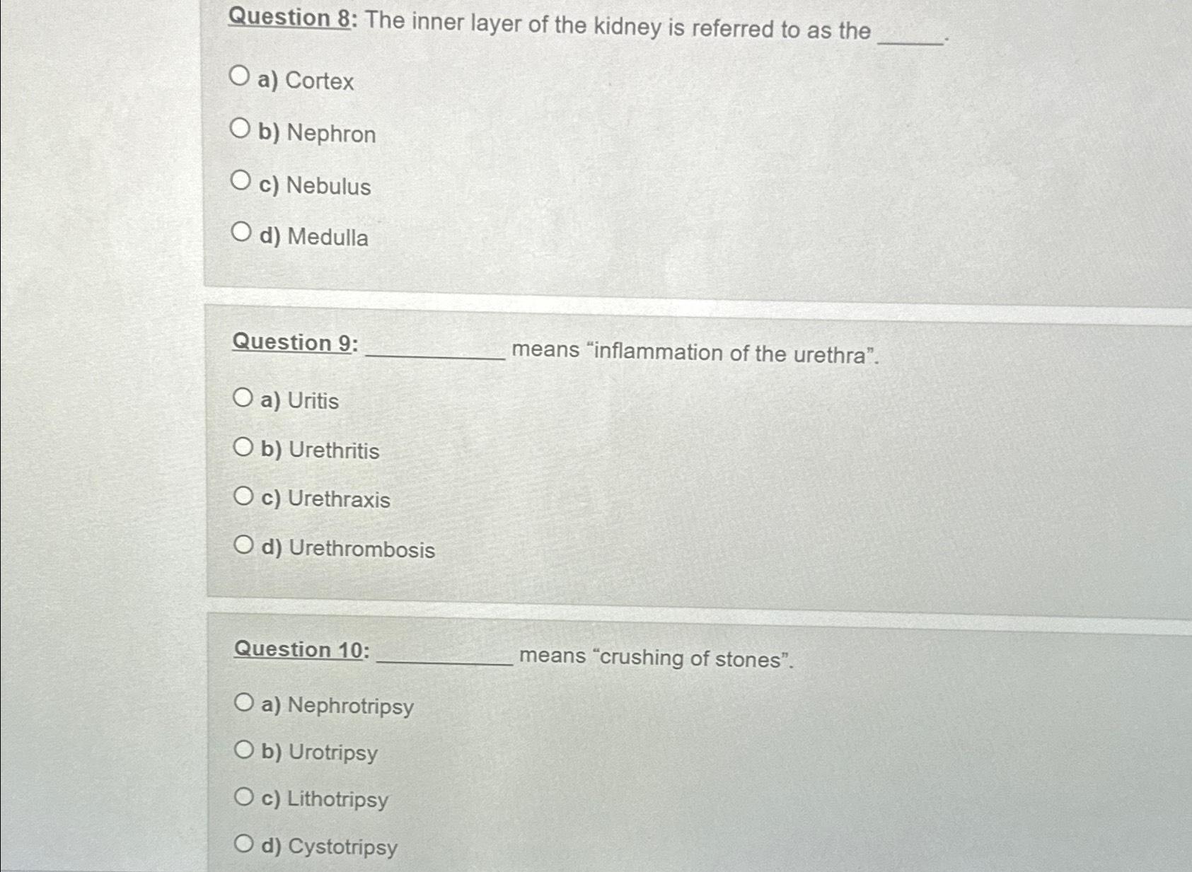 Solved Question 8: The inner layer of the kidney is referred | Chegg.com