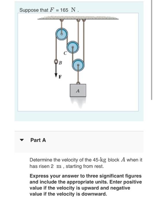 Solved ppose that F=165 N. Part A Determine the velocity of | Chegg.com
