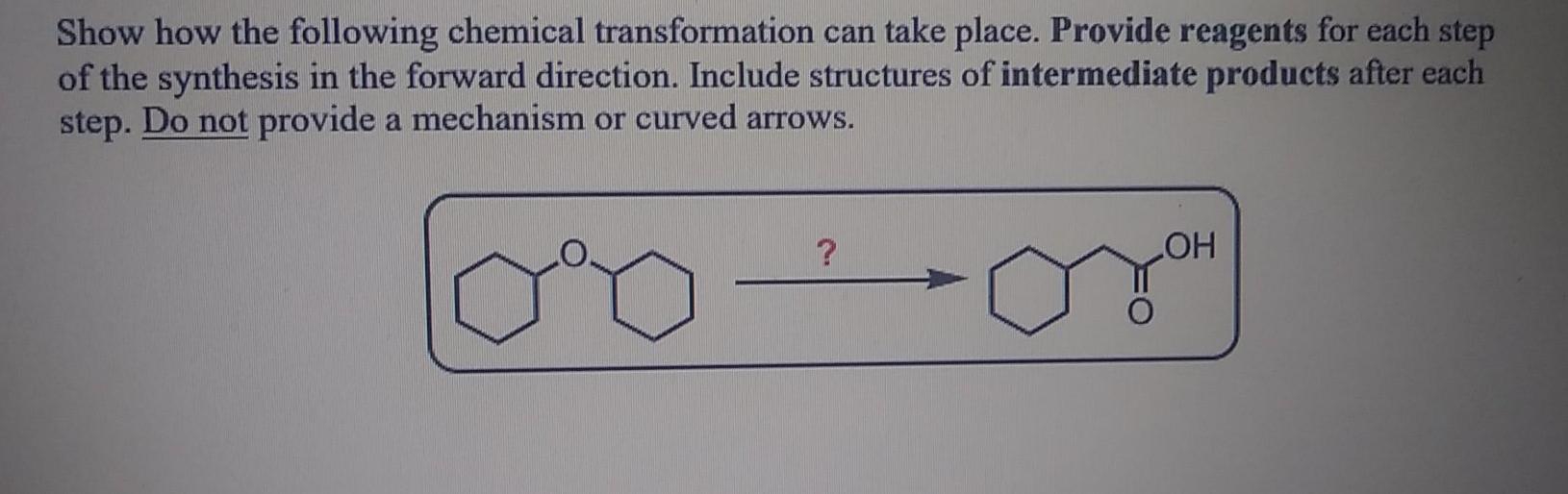 Solved Show how the following chemical transformation can | Chegg.com