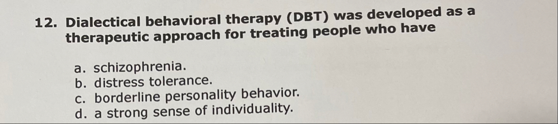 Solved Dialectical behavioral therapy (DBT) ﻿was developed | Chegg.com