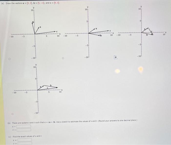 Solved (a) Draw the vectors a={3,2),b=(5,−1), and c=(9,1). | Chegg.com