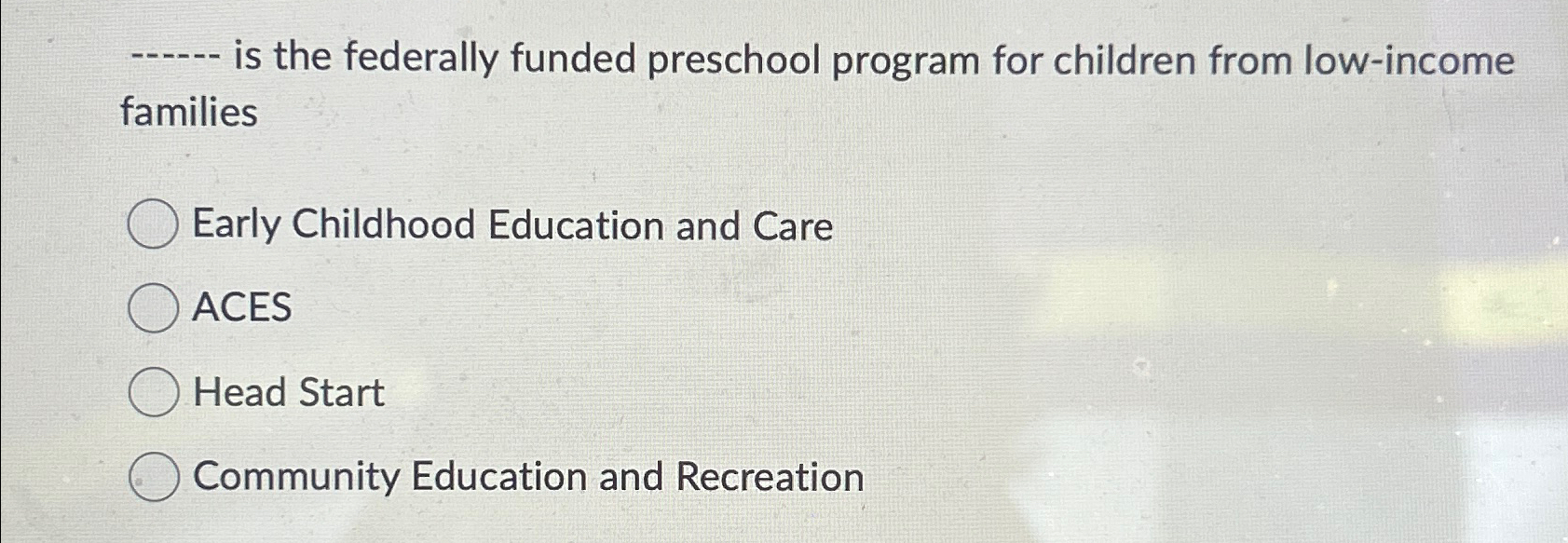 Solved is the federally funded preschool program for | Chegg.com