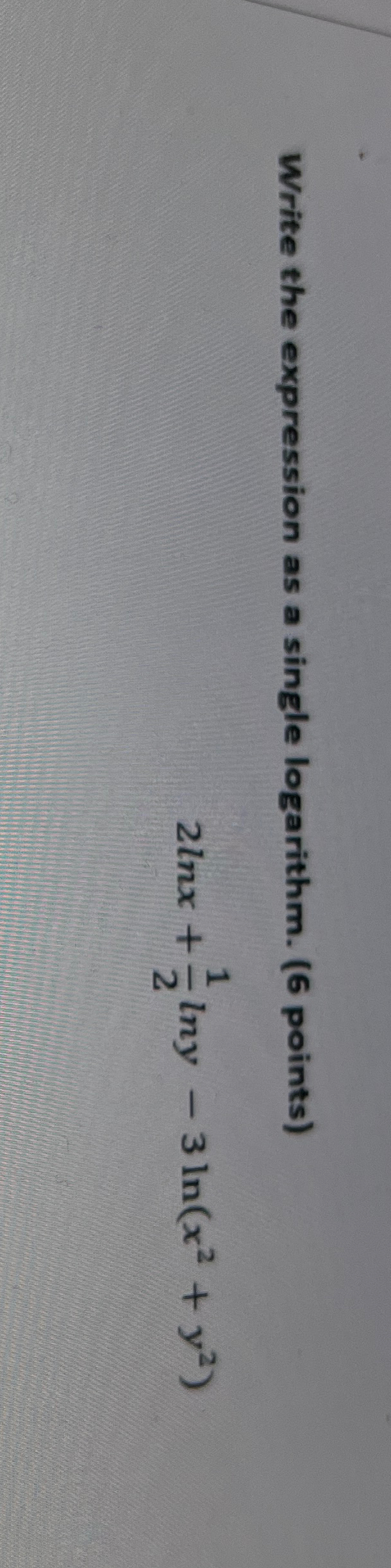 Solved Write the expression as a single logarithm. (6 | Chegg.com