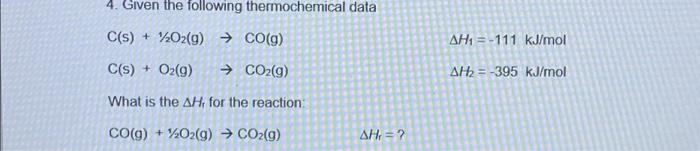 Solved 4. Given the following thermochemical data C(s) + | Chegg.com