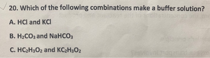 Solved 20. Which of the following combinations make a | Chegg.com