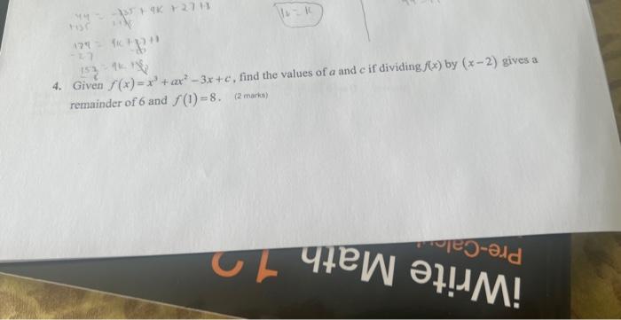 Solved 4. Given f(x)=x3+ax2−3x+c, find the values of a and c | Chegg.com