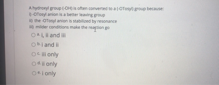 Solved A hydroxyl group (-OH) is often converted to a | Chegg.com