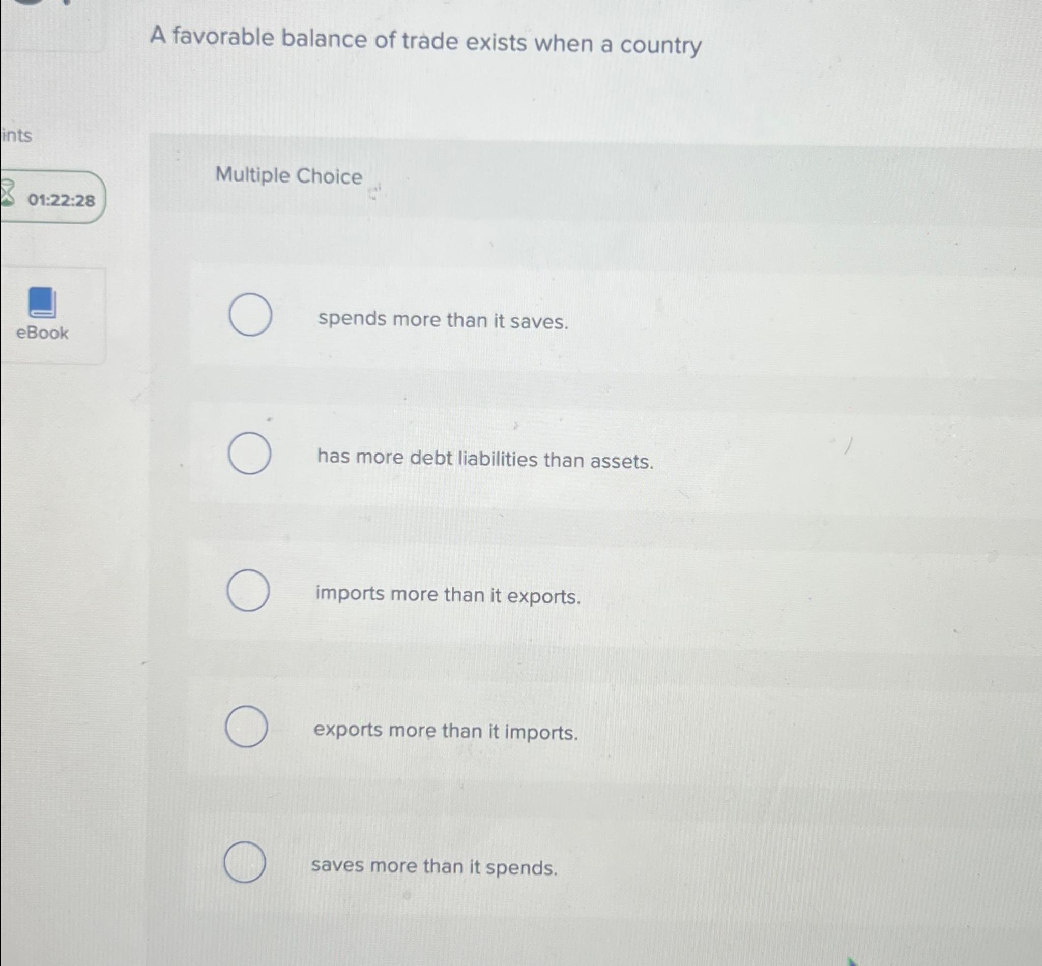 Solved A favorable balance of trade exists when a | Chegg.com