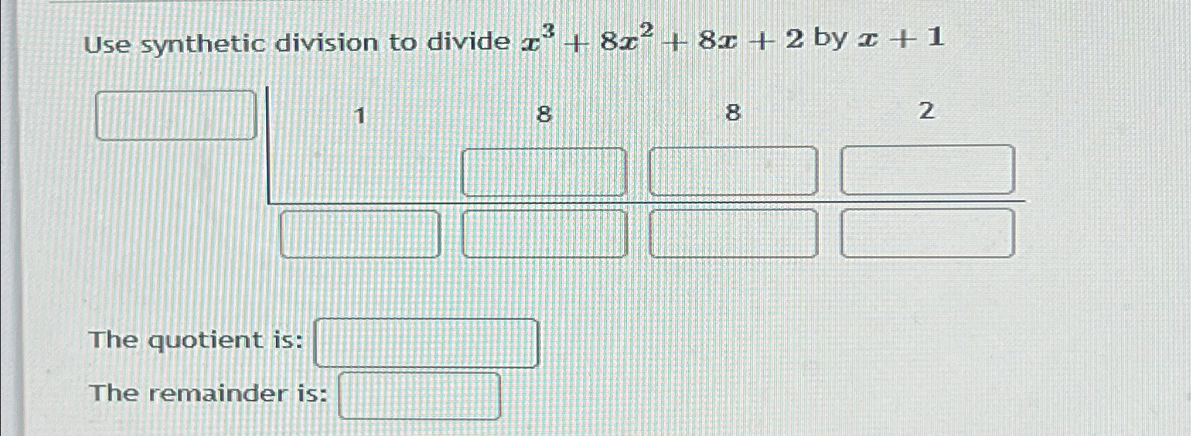 Solved Use synthetic division to divide x3+8x2+8x+2 ﻿by | Chegg.com