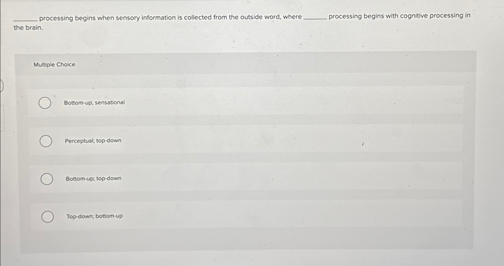 Solved processing begins when sensory information is | Chegg.com