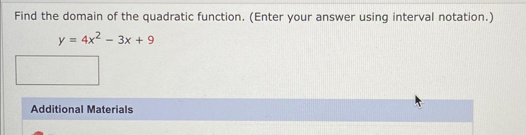 Solved Find the domain of the quadratic function. (Enter | Chegg.com