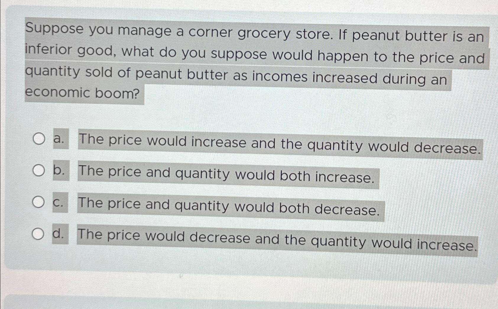 Solved Suppose you manage a corner grocery store. If peanut | Chegg.com