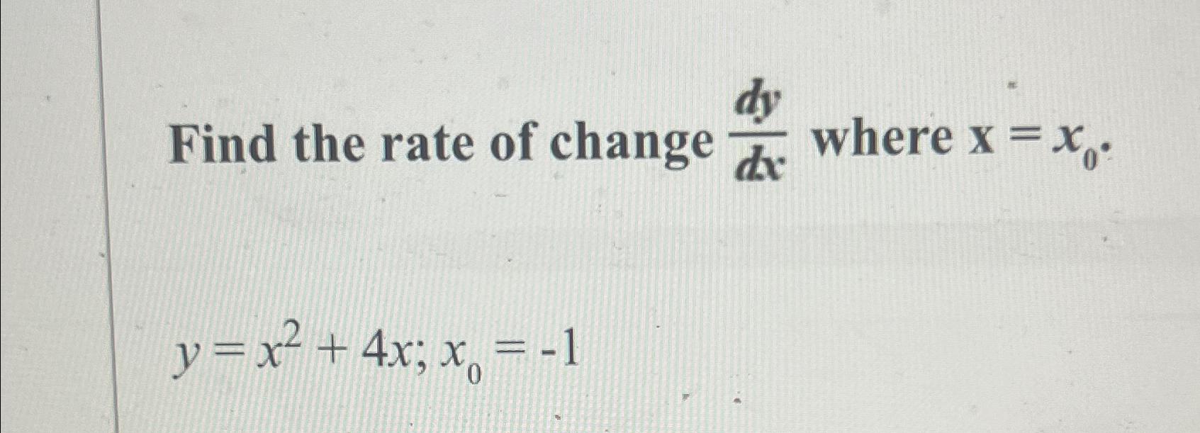 Solved Find the rate of change dydx ﻿where | Chegg.com