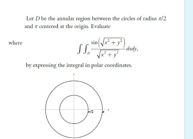 Solved Let D be the annular region between the circles of | Chegg.com