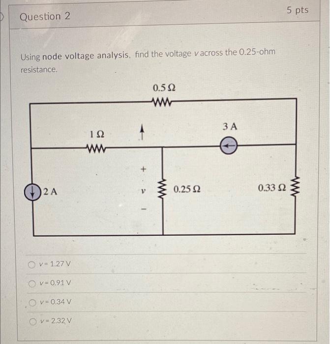 Solved 5 pts Question 2 Using node voltage analysis, find | Chegg.com