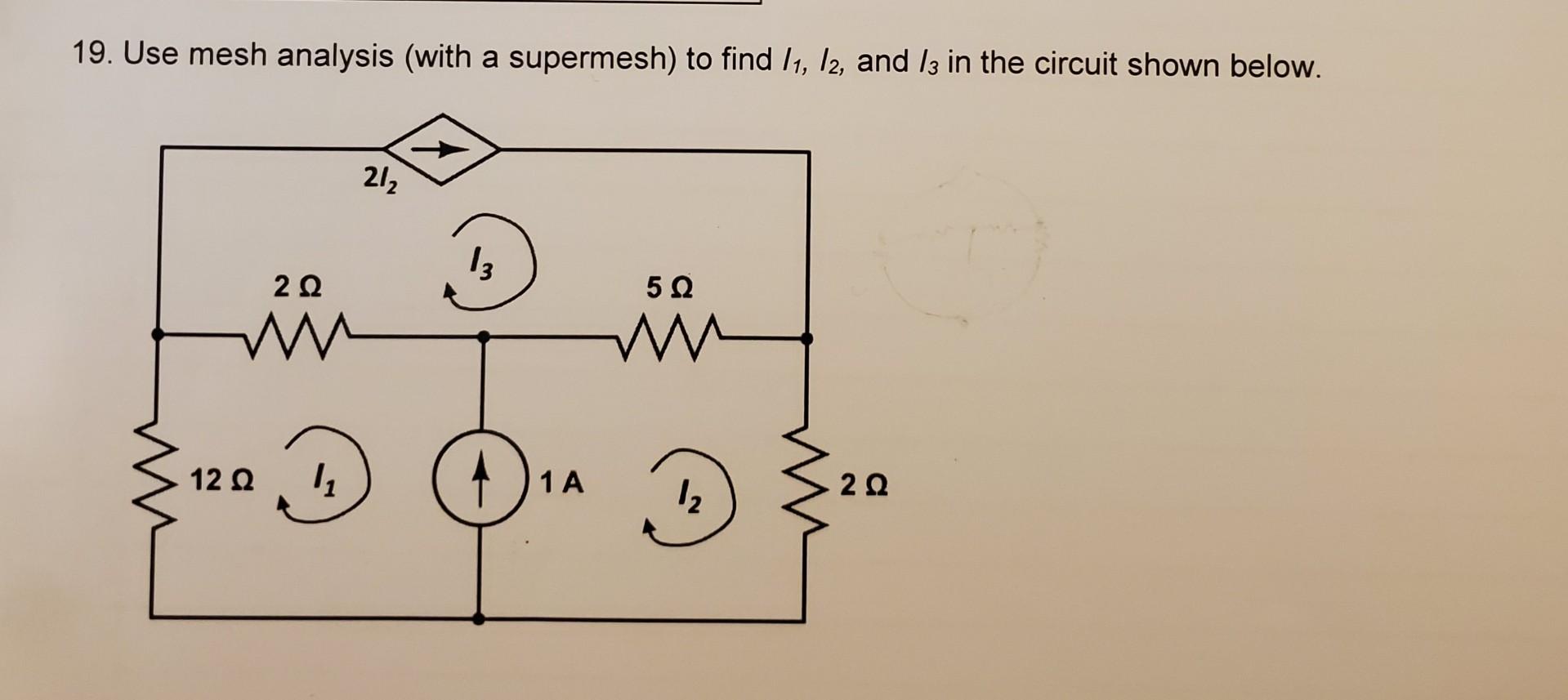Solved 19. Use mesh analysis (with a supermesh) to find | Chegg.com