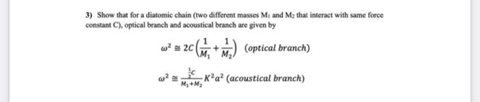 Solved 3) Show that for a diatomic chain (two different | Chegg.com