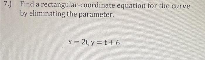 Solved 7.) Find a rectangular-coordinate equation for the | Chegg.com