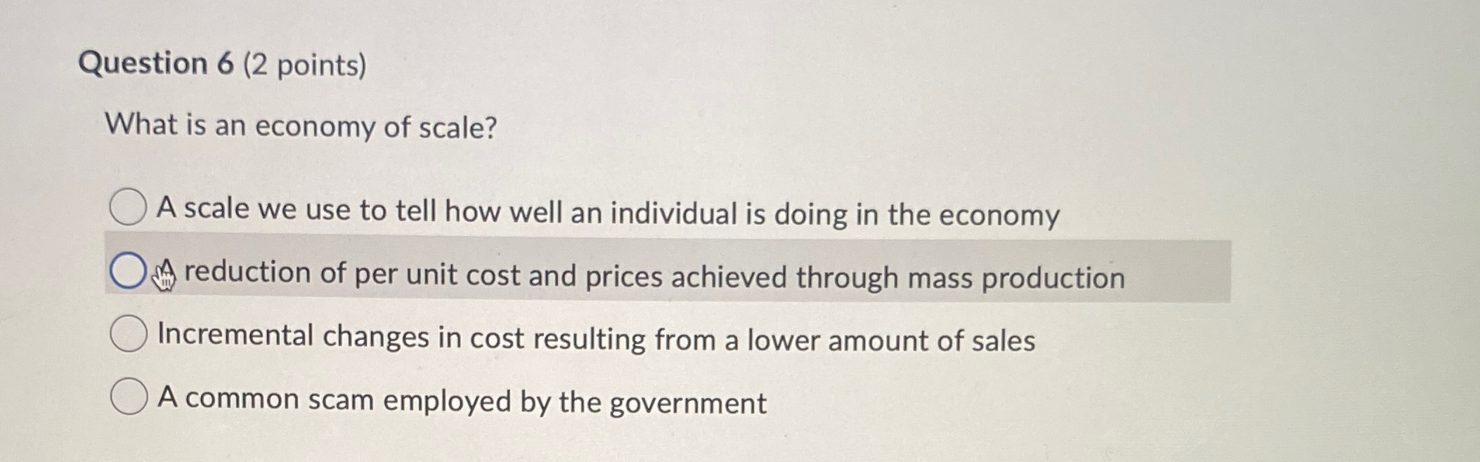 Solved Question 6 (2 ﻿points)What is an economy of scale?A | Chegg.com