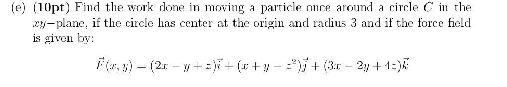 Solved e) (10pt) Find the work done in moving a particle | Chegg.com