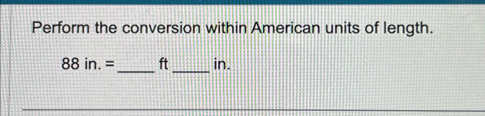 Solved Perform the conversion within American units of | Chegg.com