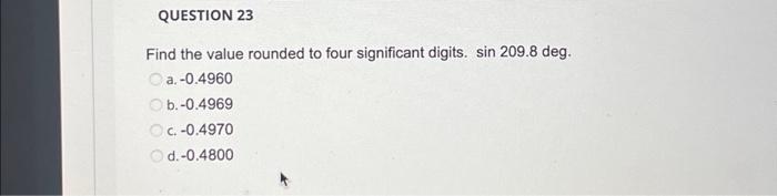 Solved QUESTION 23 Find the value rounded to four | Chegg.com