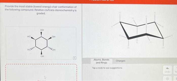 Solved Provide the most stable (lowest energy) chair | Chegg.com