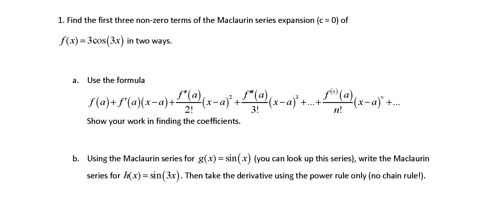 Solved Find the first three non-zero terms of the Maclaurin | Chegg.com