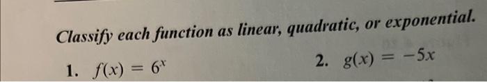 Solved Classify each function as linear, quadratic, or | Chegg.com