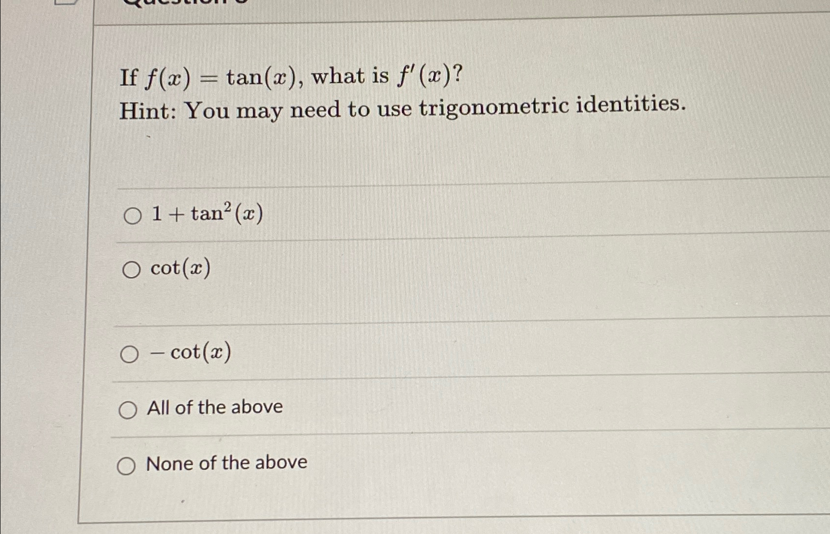 Solved If f(x)=tan(x), ﻿what is f'(x) ?Hint: You may need to | Chegg.com