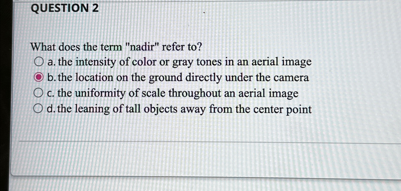 Solved QUESTION 2What does the term "nadir" refer to?a. ﻿the | Chegg.com