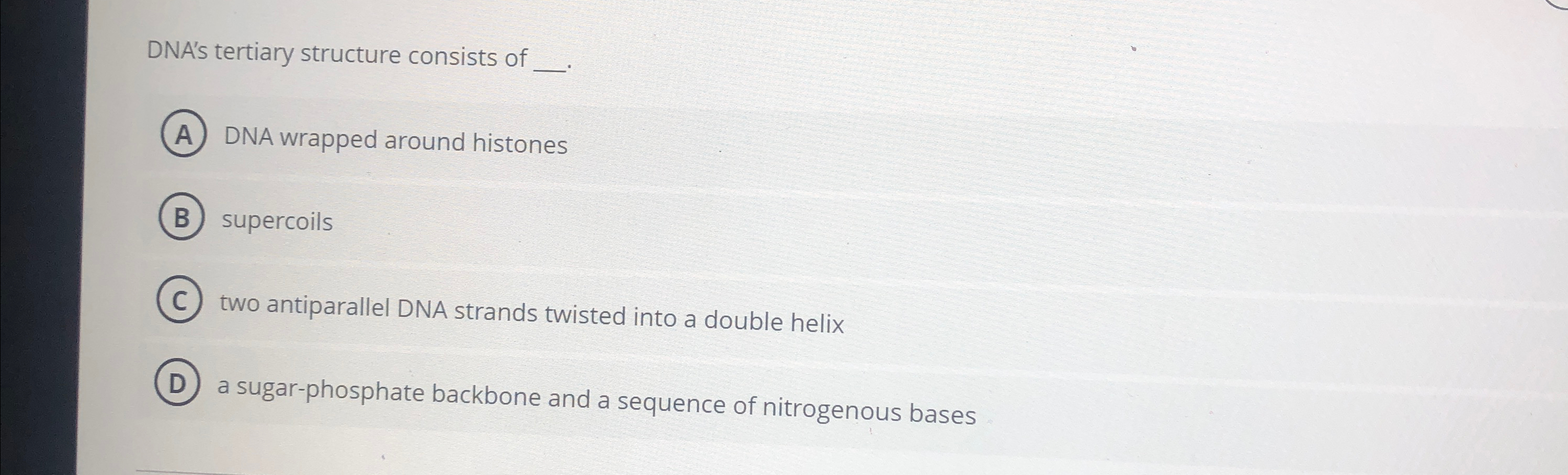 Solved DNA's tertiary structure consists of q,DNA wrapped | Chegg.com