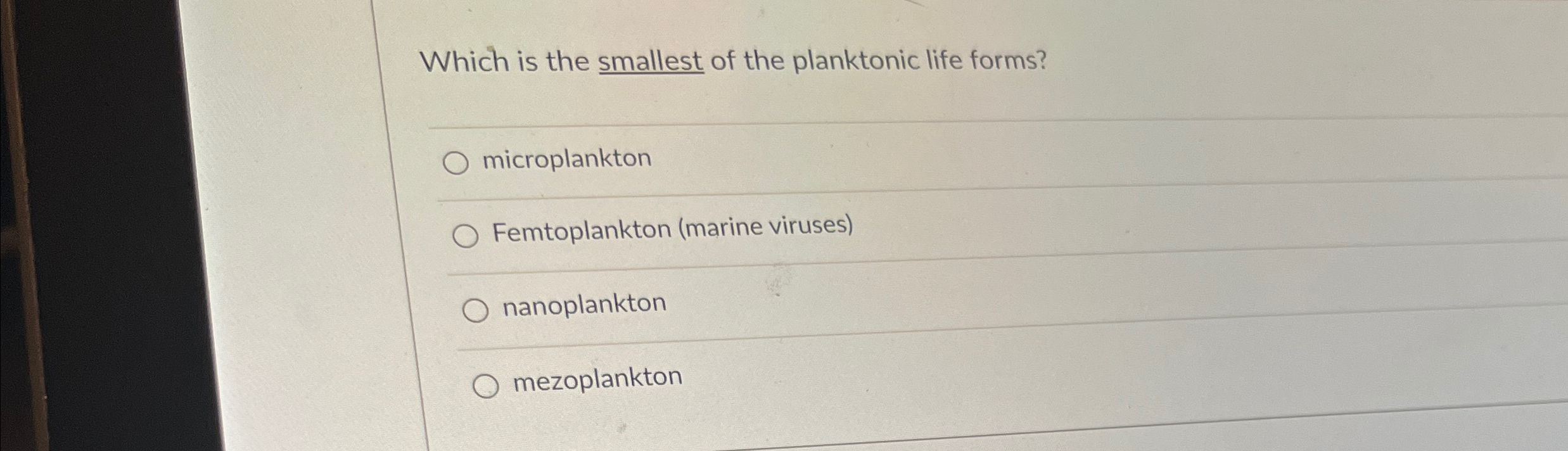 Solved Which is the smallest of the planktonic life | Chegg.com
